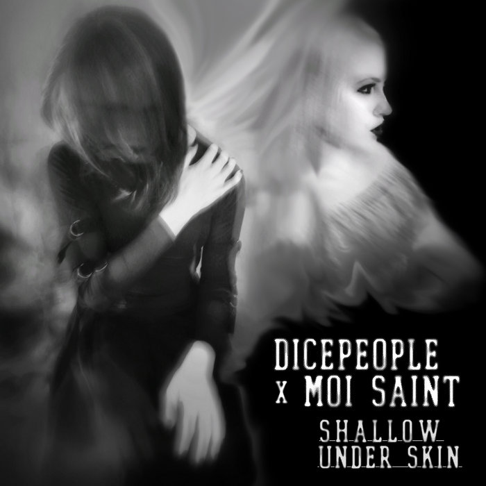 Shallow Under Skin [EP] | Dicepeople x Moi Saint | Dicepeople