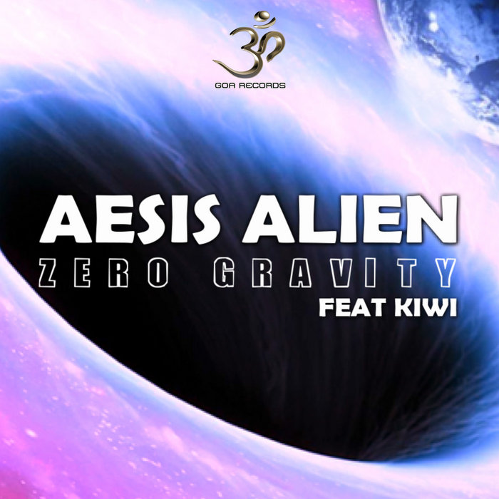 Aesis Alien - Zero Gravity | Goa Records