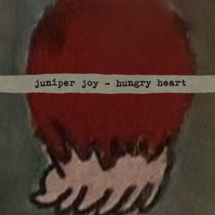 hungry heart | juniper joy