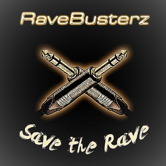 Save the Rave | Rave Busterz