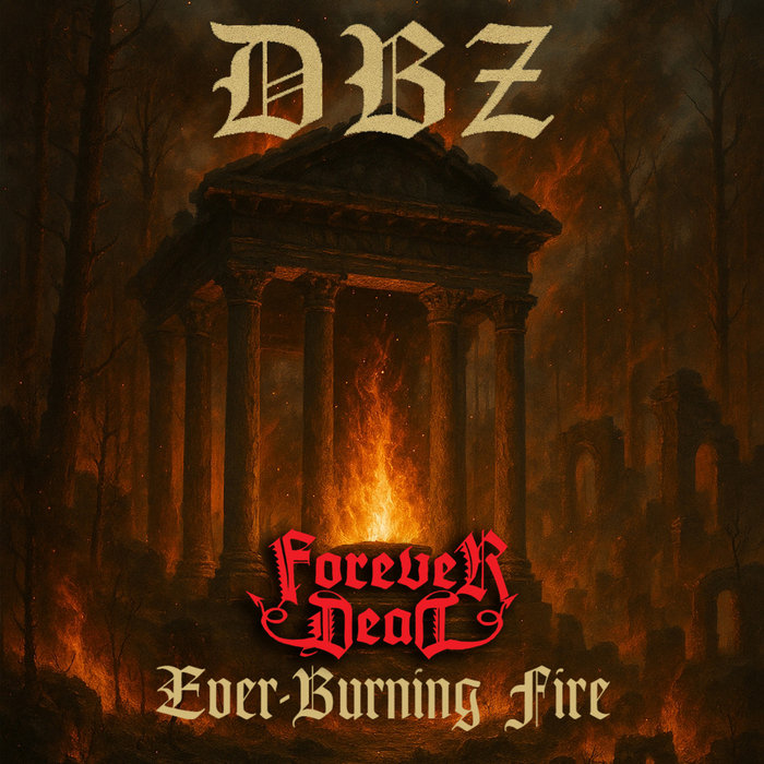 FOREVER DEAD - Ever Burning Fire- | DBZ featuring Forever Dead | DBZ
