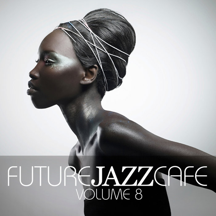 Future Jazz Cafe Vol.8 | Various Artists | Lemongrassmusic