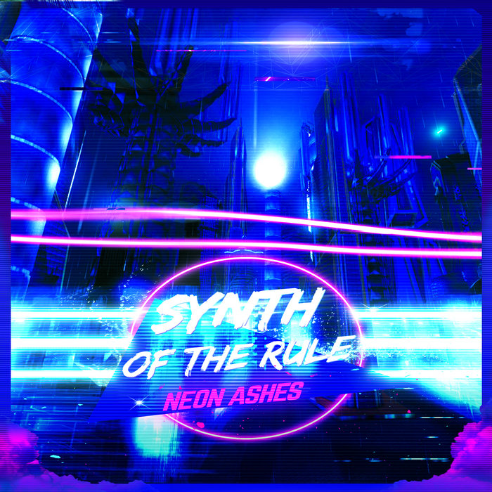 Neon Ashes EP | Synth Of The Rule