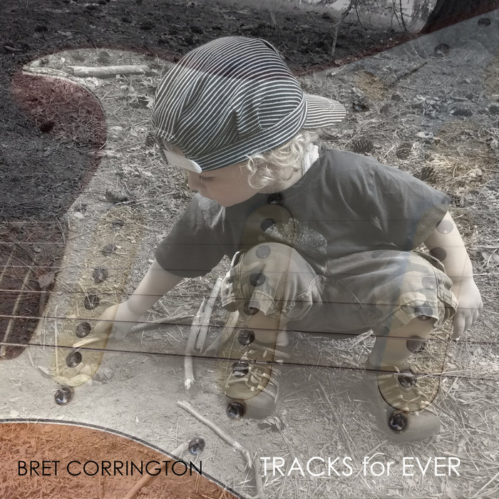 Tracks for Ever | Bret Corrington