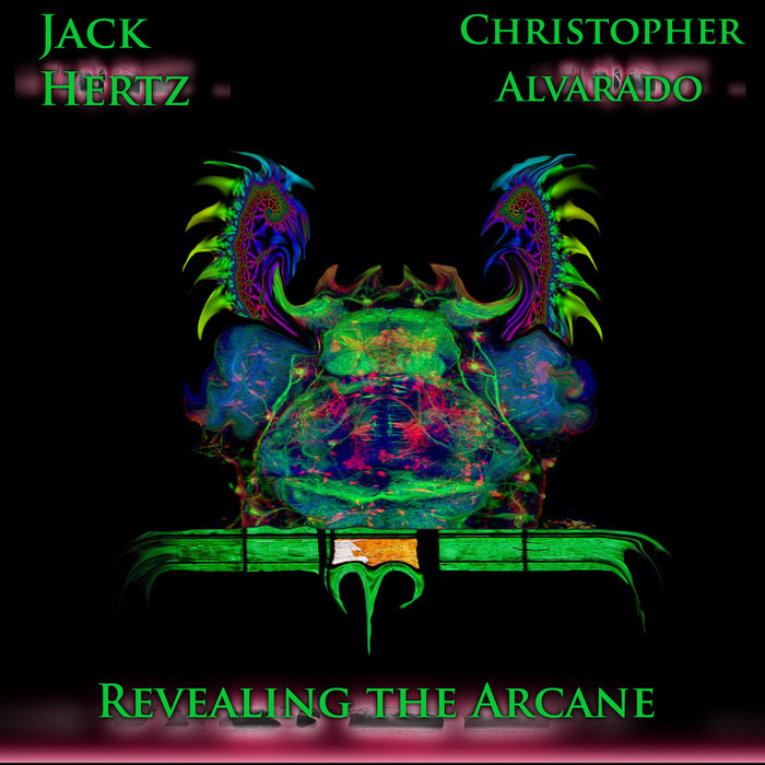 Revealing the Arcane | Christopher Alvarado and Jack Hertz | Aural Films