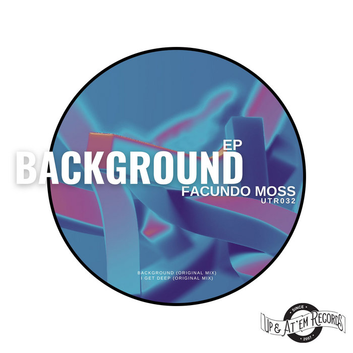 EP Background - UTR032 | Facundo Moss | Up & At'em Records