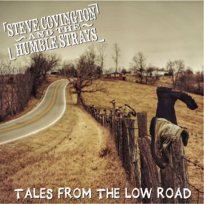 Tales From The Low Road | Steve Covington and The Humble Strays