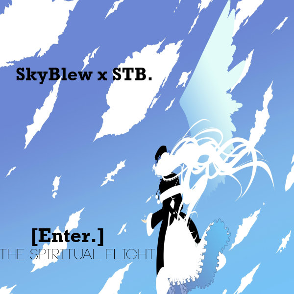 SkyBlew x STB. - [Enter.] The Spiritual Flight | SkyBlew