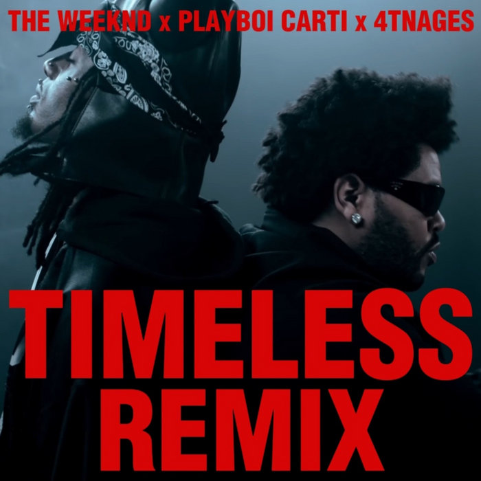 The Weeknd - Timeless ft Playboi Carti (4TNages Remix) | 4TNAGES