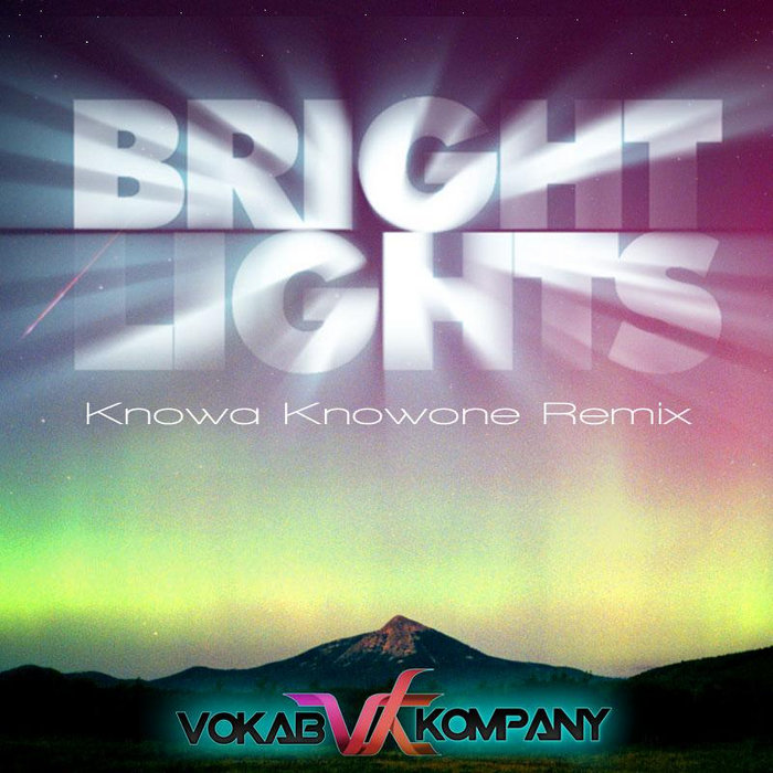 Bright Lights (Knowa Knowone Remix) | Vokab Kompany | Knowa Lusion