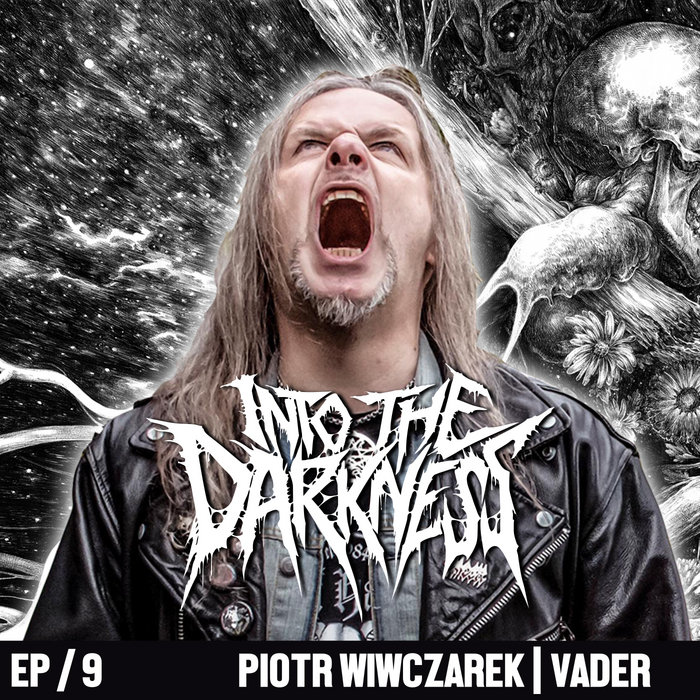 1 Hour 37 Minutes with Piotr Wiwczarek of VADER | Episode 9 | Into The ...