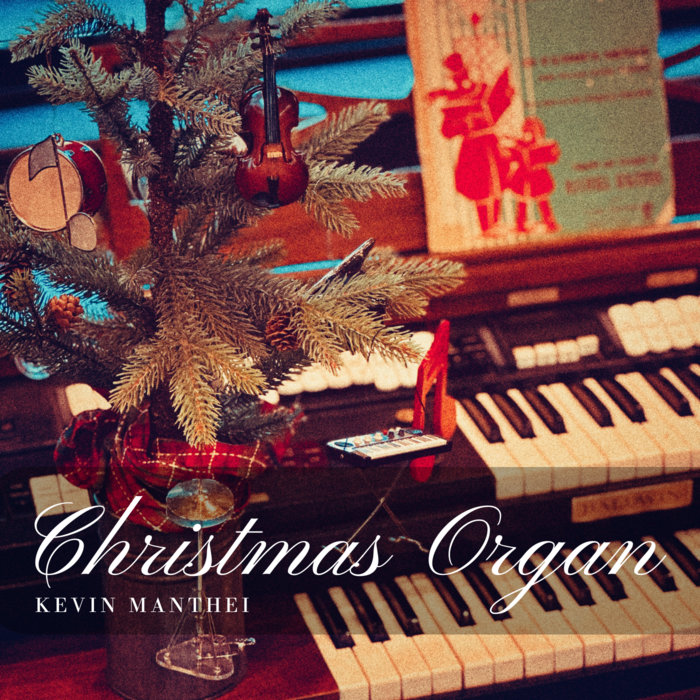 Christmas Organ | Kevin Manthei