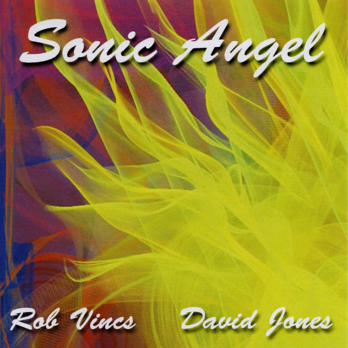 Sonic Angel | Rob Vincs and David Jones | David Jones Drums
