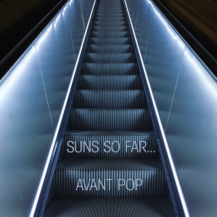 Avant Pop | Suns So Far...