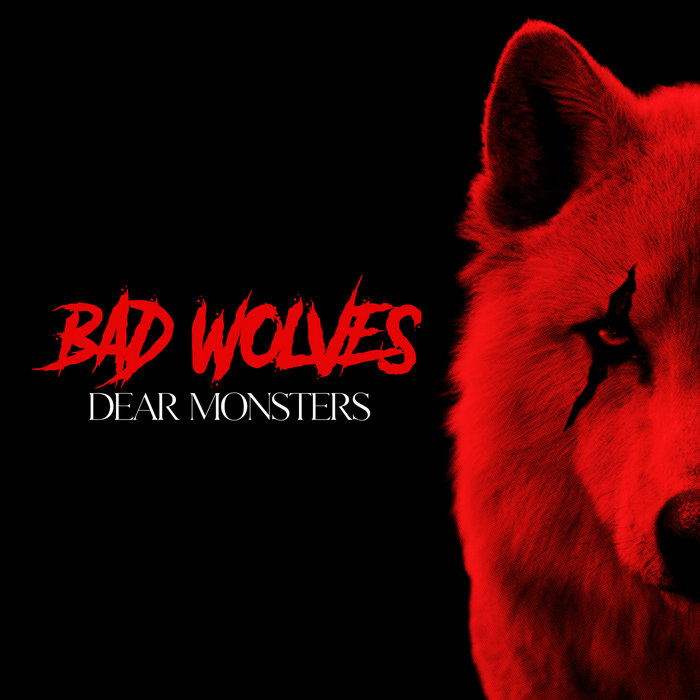 Dear Monsters | Bad Wolves