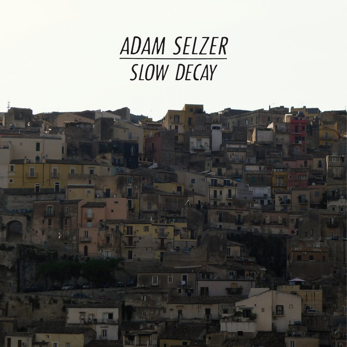 Slow Decay | Adam Selzer