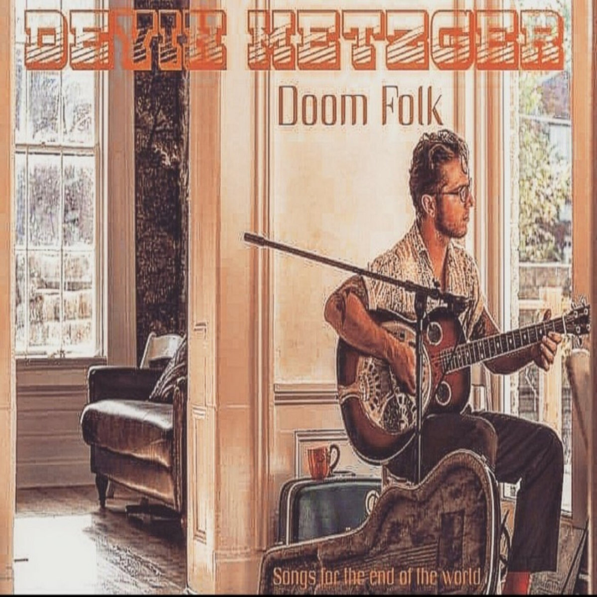 Doom Folk: Songs for the end of the world | Devin Metzger
