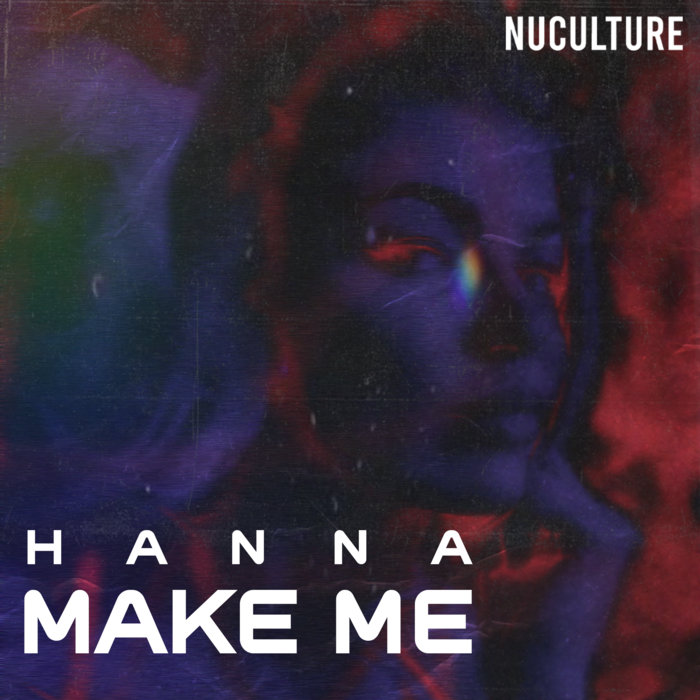 Make Me | Hanna | Nuculture