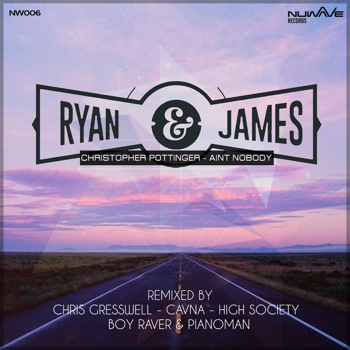 NW006: Aint Nobody EP | Ryan & James, Christopher Pottinger | Nuwave ...
