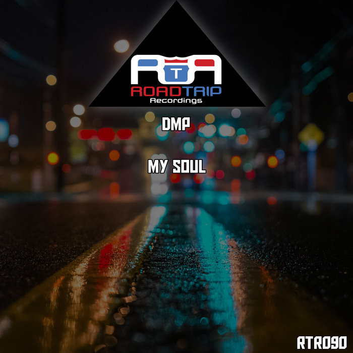 DMP - My Soul (RTR090) | DMP | Road Trip Recordings