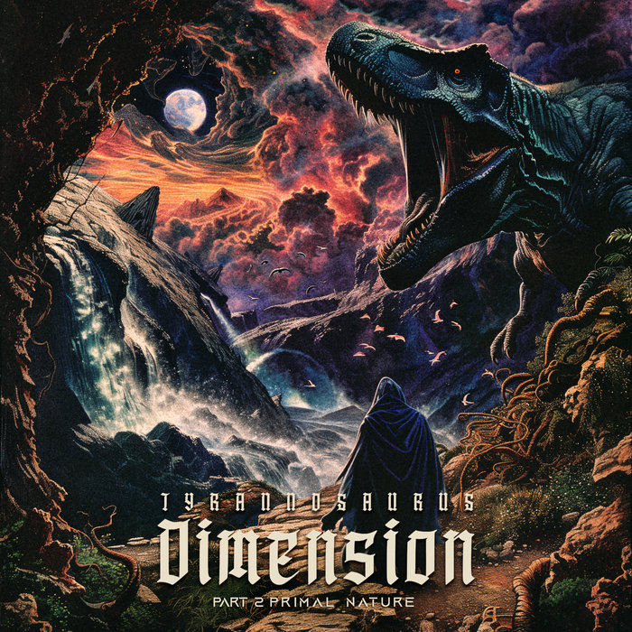 Part 2: Primal Nature | Tyrannosaurus Dimension