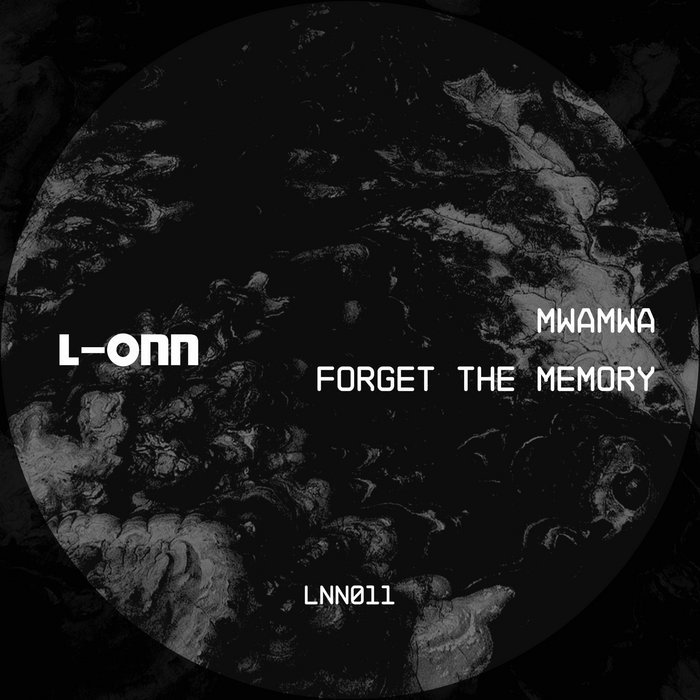Forget the memory | Mwamwa | L-ONN Records