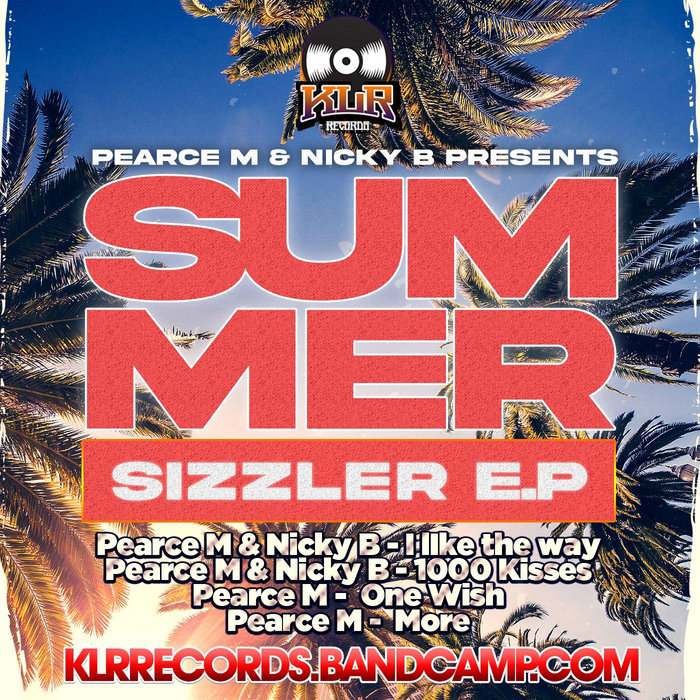 Pearce M & Nicky B - The Summer Sizzler EP | KLR Records