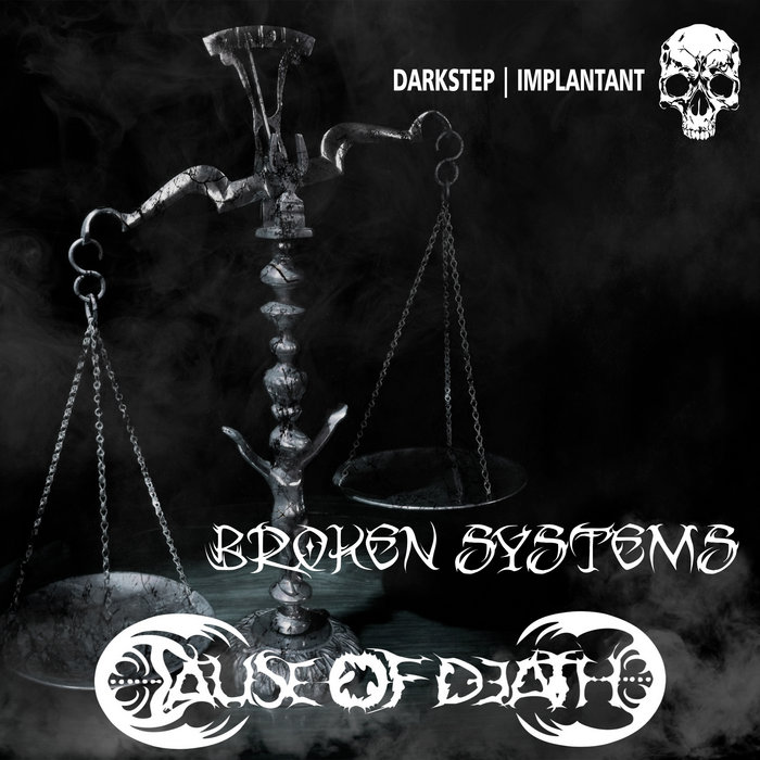 Broken Systems EP | Cause of Death | DARKSTEP IMPLANTANT