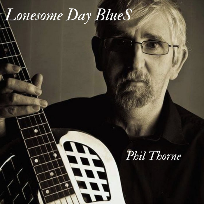 Lonesome Day Blues | Phil Thorne