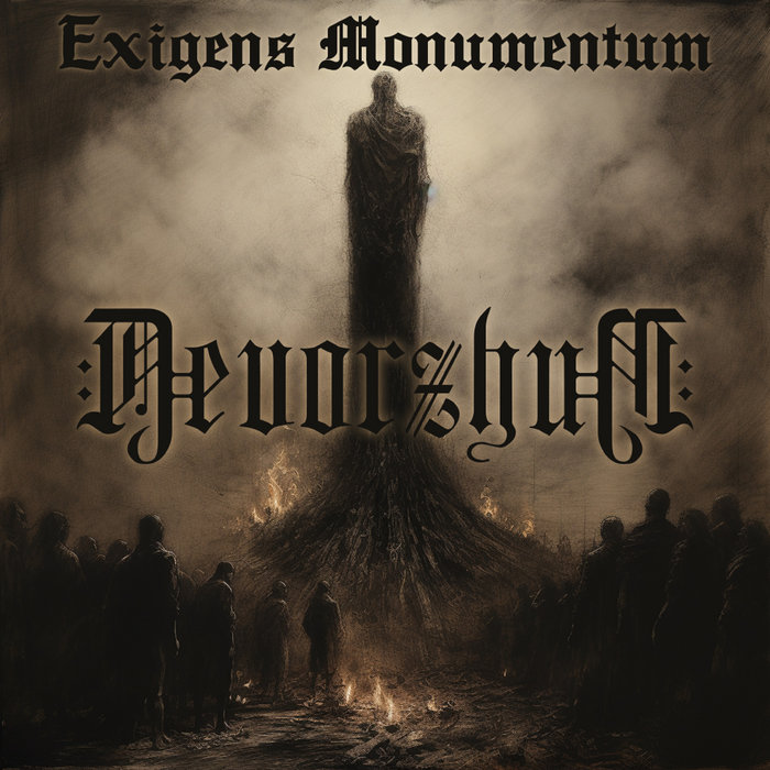 Exigens Monumentum | Devorzhum