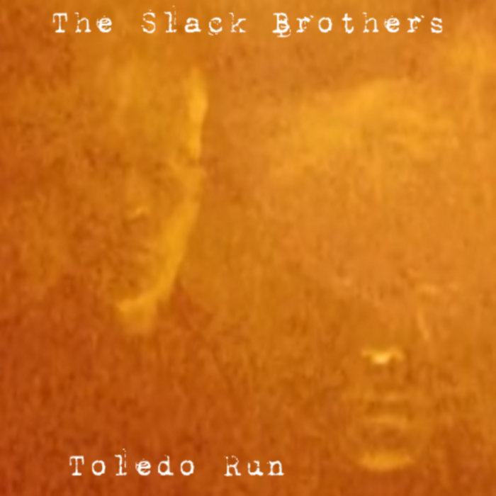 Toledo Run | The Slack Brothers | Jeff Starrs