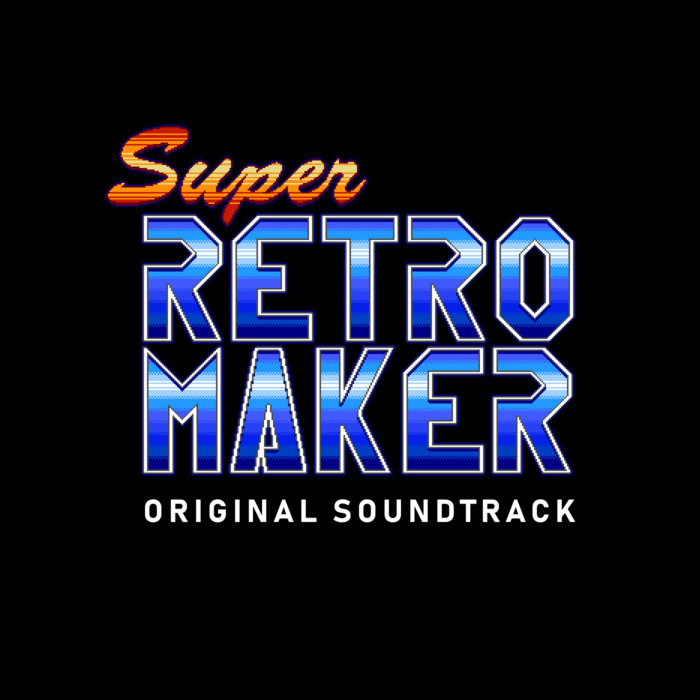 Super Retro Maker Original Soundtrack | Leiss