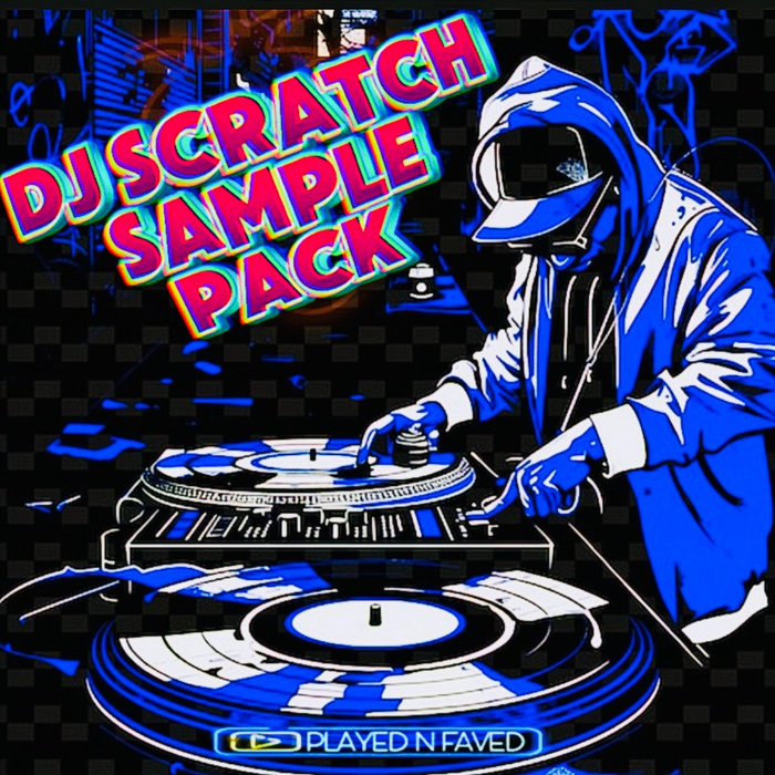 Ultimate DJ Scratch Sample Pack | Played N Faved