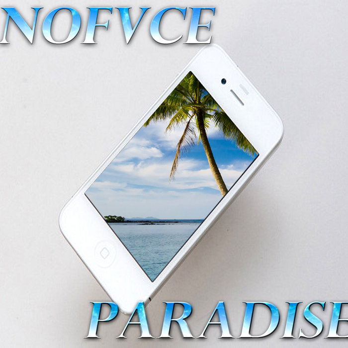 PARADISE | NOFVCE