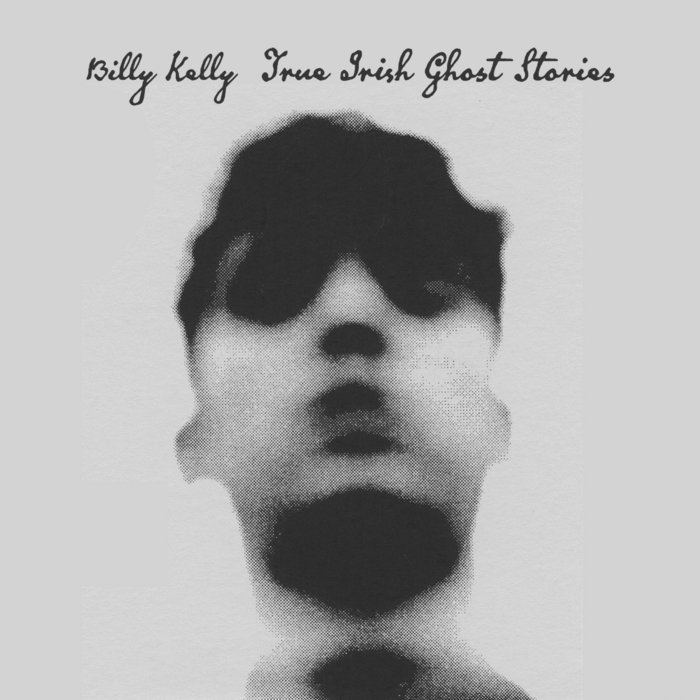 True Irish Ghost Stories | Billy Kelly