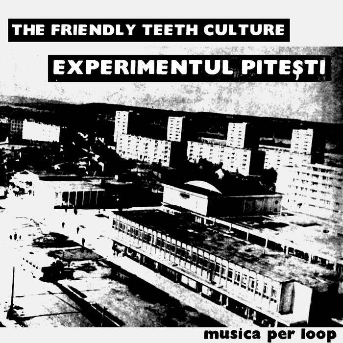 Experimentul Pitesti | The Friendly Teeth Culture | vintagepharmakon