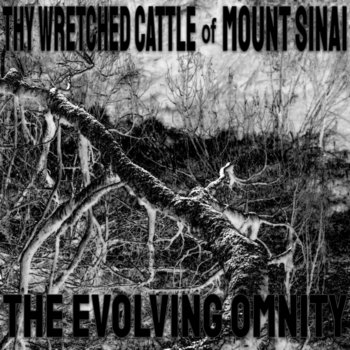 The Evolving Omnity | Thy Wretched Cattle of Mount Sinai