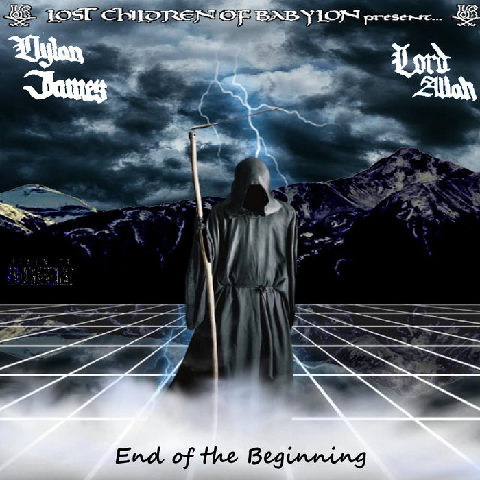 End Of The Beginning | Dylan James & Lord Allah | Lord Allah