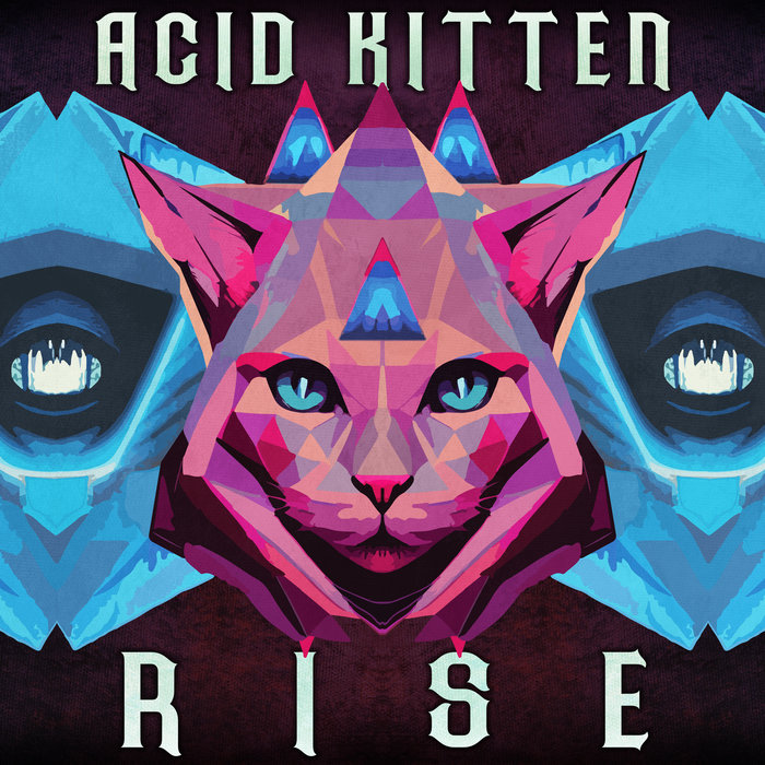 Rise | Acid Kitten