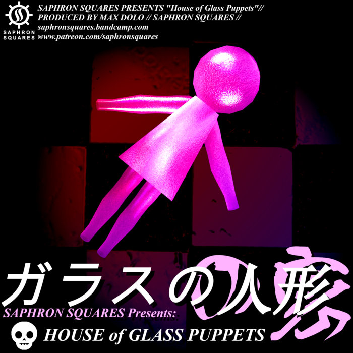 House of Glass Puppets | 💀 | SAPHRON SQUARES