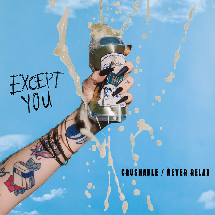 Crushable / Never Relax | Except You