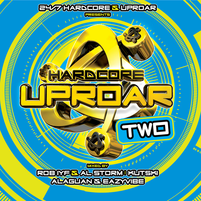 Hardcore Uproar 2 (Mixed BY Rob IYF & Al Storm, Kutski, Alaguan & Eazyvibe) | Various Artists ...