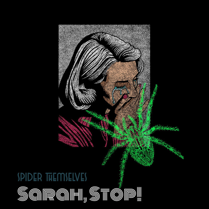 Sarah, Stop! | Spider Themselves | OE Inc.