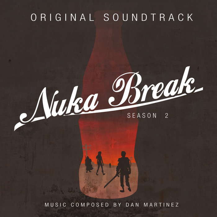 Nuka Break: Season 2 | Dan Martinez