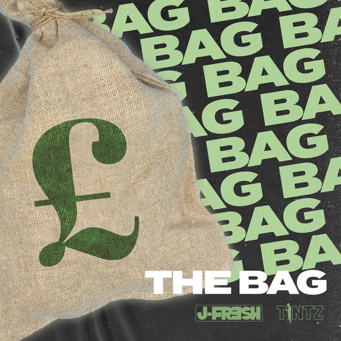 The Bag | J-Fresh & Tintz | J-Fresh
