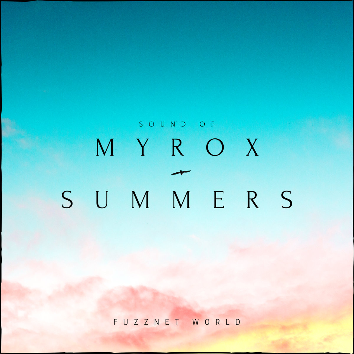 Sound of Myrox Summers | Myrox Summers | Fuzznet World