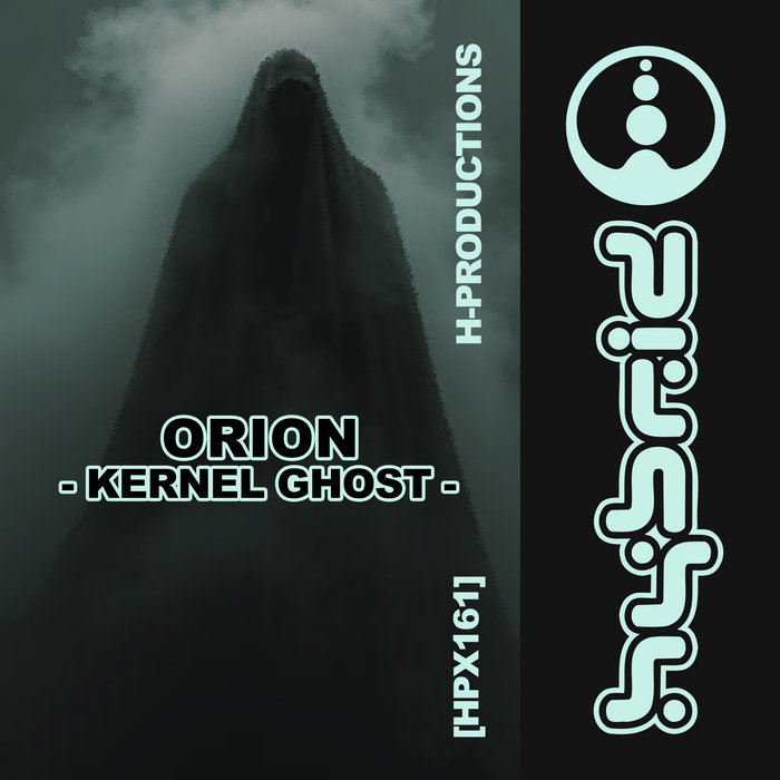 Kernel Ghost [HPX161] | Orion | H-Productions