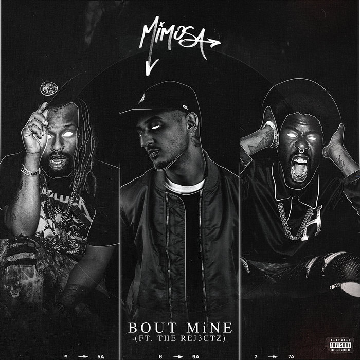 Bout Mine featuring The REJ3CTZ | MiMOSA | MiM0SA
