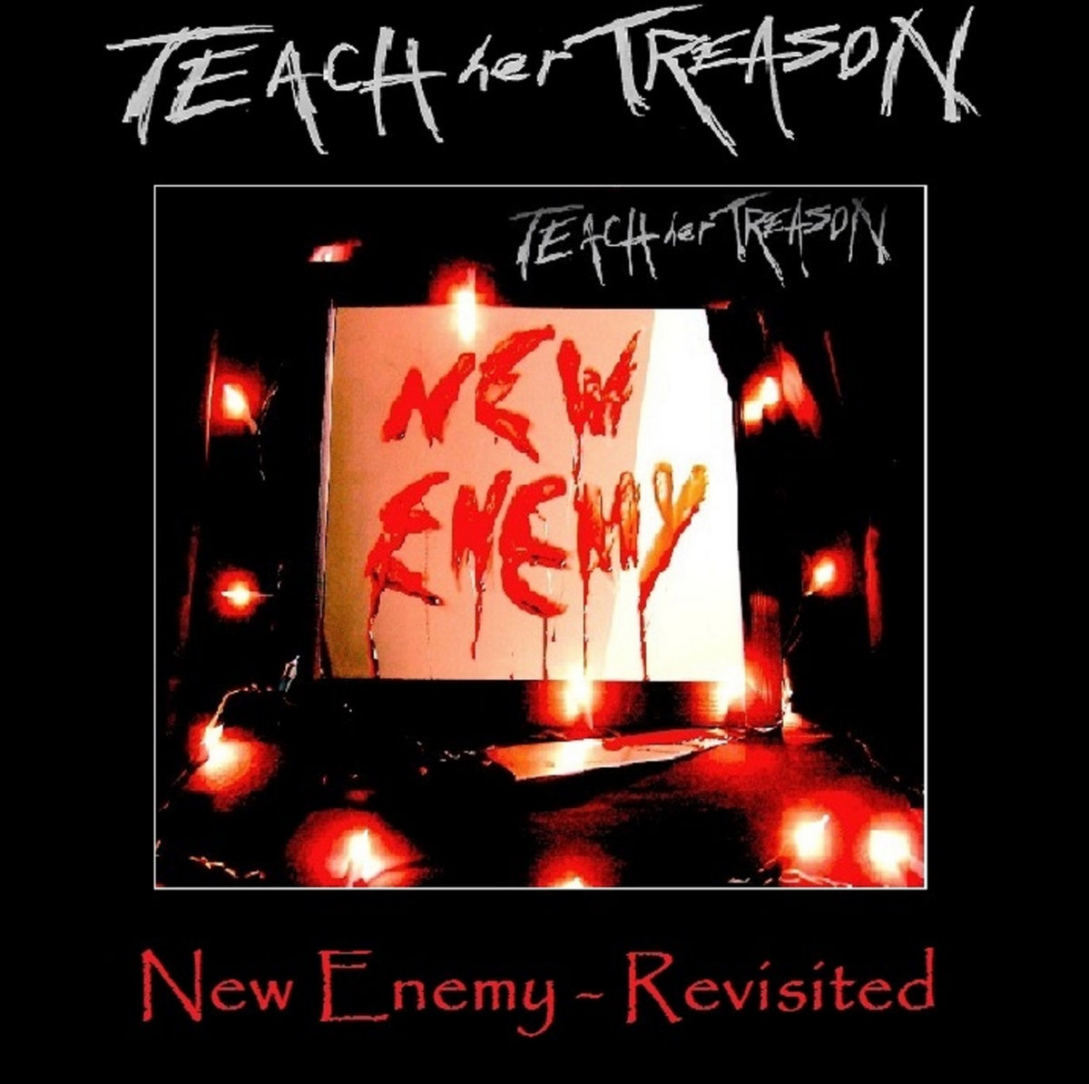New Enemy - Revisited | Teach her Treason