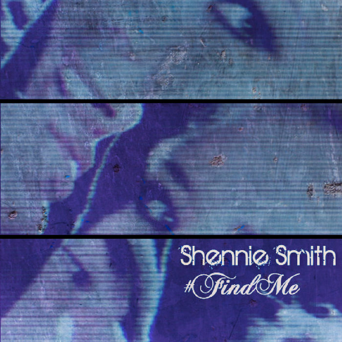 Find Me | Shennie